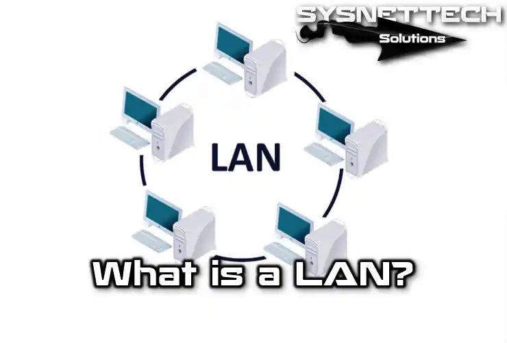 What is LAN (Local Area Network)? | Definition & Features!